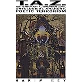T.A.Z.: The Temporary Autonomous Zone, Ontological Anarchy, Poetic ...