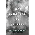 No Language Is Neutral: Brand, Dionne: 9780771016462: Amazon.com: Books
