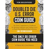 Doubled Die U.S. Error Coin Guide: The Most Comprehensive Handbook for ...