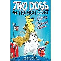 Two Dogs in a Trench Coat Go to School (Two Dogs in a Trench Coat 1 ...