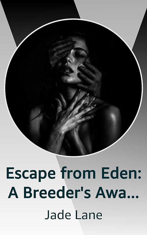 Escape from Eden: A Breeder's Awakening | Kindle Vella