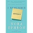 I Remember Nothing: And Other Reflections: Ephron, Nora: 9780307742803 ...