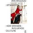 Hitmakers: How Brands Influence Culture: Andjelic, Ana: 9781032874463 ...