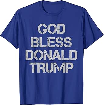 Amazon.com: God Bless Donald Trump T Shirt: Clothing