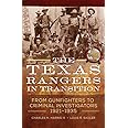 The Texas Rangers in Transition: From Gunfighters to Criminal ...