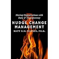 Amazon.com: Nudge Change Management: Moving Organizations with Data and ...