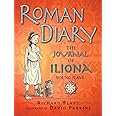 Roman Diary: The Journal of Iliona, A Young Slave (Historical Diaries ...
