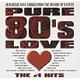 Various Artists - Pure 80's Love: The #1 Hits - Amazon.com Music