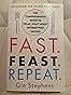 Fast. Feast. Repeat.: The Comprehensive Guide to Delay, Don't Deny® Intermittent Fasting ...