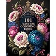 Amazon.com: 101 Flowers: A Beautiful & Relaxing Adult Coloring Book of ...