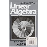 Linear Algebra 5th Edition: Stephen H. Friedberg, Arnold J. Insel ...