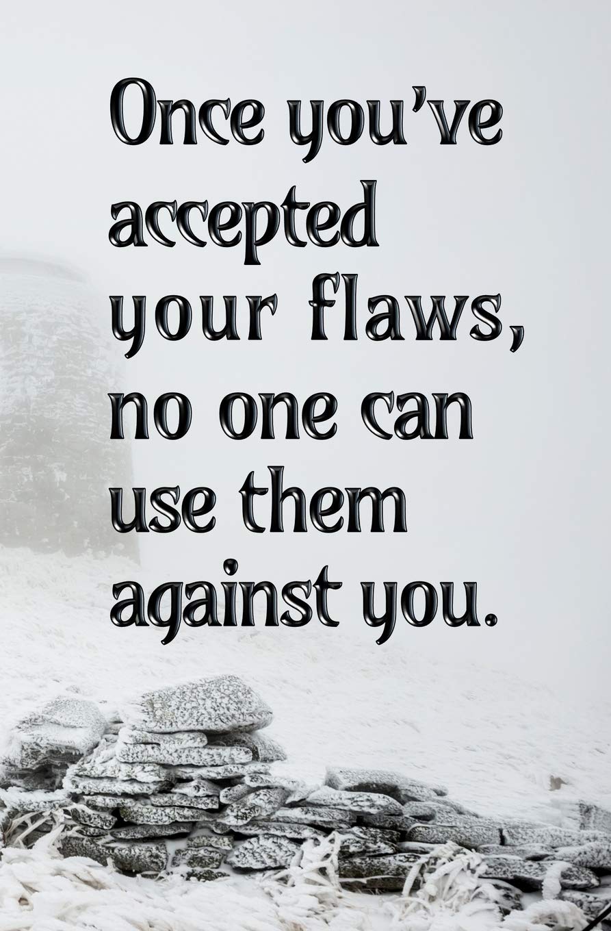 Accept All My Flaws Quotes The Writer's Saying | Microtales