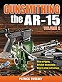 Amazon.com: Gunsmithing the AR-15, Vol. 2 (9781440238482): Sweeney ...