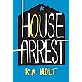 Amazon.com: House Arrest: 9781452156484: Holt, K.A.: Books