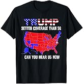 Better Coverage Than 5G Can You Hear Us Now T-Shirt Black | Amazon.com