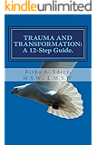 Trauma and the Twelve Steps: A Complete Guide For Enhancing Recovery ...