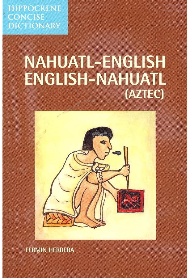 Learn Nahuatl Language Of The Aztecs And Modern Nahuas By 68 Best
