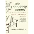 Amazon.com: The Friendship Bench: How Fourteen Grandmothers Inspired a ...