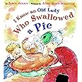 I Know an Old Lady Who Swallowed a Pie: Jackson, Alison, Schachner ...
