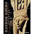 Hathor Rising: The Power of the Goddess in Ancient Egypt: Roberts Ph.D ...