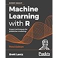 Machine Learning with R - Third Edition: Expert techniques for ...