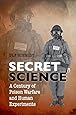 Secret Science: A Century of Poison Warfare and Human Experiments ...