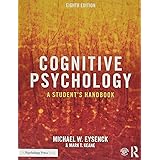 Amazon.com: Cognitive Psychology: A Student's Handbook: 9781848724167: Eysenck, Michael W ...
