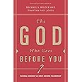 The God Who Goes Before You: Pastoral Leadership as Christ-Centered ...