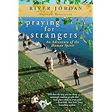Praying for Strangers: An Adventure of the Human Spirit: Jordan, River ...