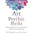 Amazon.com: The Art of Psychic Reiki: Developing Your Intuitive and Empathic Abilities for ...
