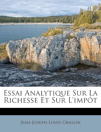 Essai Analytique Sur La Richesse Et Sur L'impôt (French Edition) in ...