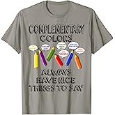 Amazon.com: Complementary Colors Funny Pun Artist Art Teacher T-Shirt ...