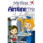 My First Plane Trip - Flying For Kids Airplane Book (Children's New ...