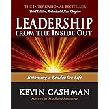 Leadership from the Inside Out: Becoming a Leader for Life: Cashman ...
