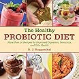 The Healthy Probiotic Diet: More Than 50 Recipes for Improved Digestion ...