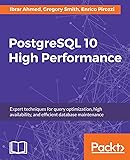 Mastering PostgreSQL 11: Expert techniques to build scalable, reliable, and fault-tolerant ...