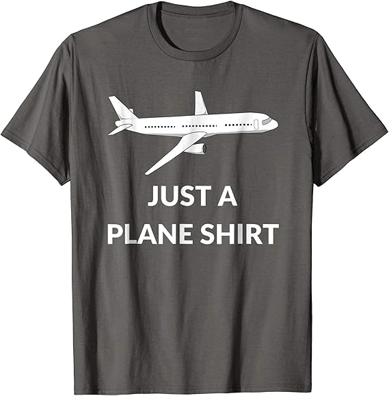 Amazon.com: Just A Plane Shirt Funny Airplane Aviator Pilot T-Shirt ...