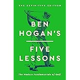 Ben Hogan's Five Lessons: The Modern Fundamentals of Golf: Hogan, Ben ...