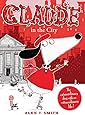 Claude in the City: Amazon.co.uk: Alex T. Smith: 9780340998991: Books