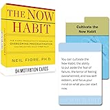 The Now Habit: A Strategic Program for Overcoming Procrastination and ...