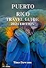 PUERTO RICO TRAVEL GUIDE 2024 EDITION: A Walk Through Old Charm and ...