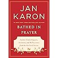 Bathed in Prayer: Father Tim's Prayers, Sermons, and Reflections from ...