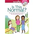 Is This Normal: MORE Girls' Questions, Answered by the Editors of The ...