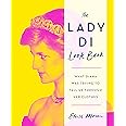 Amazon.com: The Lady Di Look Book: What Diana Was Trying to Tell Us ...