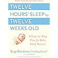 Twelve Hours' Sleep by Twelve Weeks Old: A Step-by-Step Plan for Baby ...