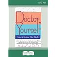 Doctor Yourself: Natural Healing that Works: Natural Healing That Works ...