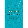 Amazon.com: Beyond Bullying: Breaking the Cycle of Shame, Bullying, and ...