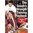 Coach's Strength Training Playbook: Kenn, Joe: 9781585188697: Amazon ...