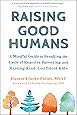 Raising Good Humans: A Mindful Guide to Breaking the Cycle of Reactive ...