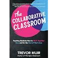 Amazon.com: The Collaborative Classroom: Teaching Students How to Work ...